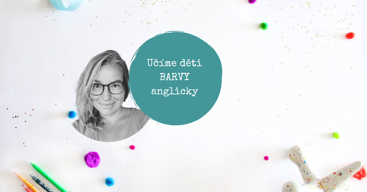 Učíme děti barvy v angličtině – písničky a říkanky